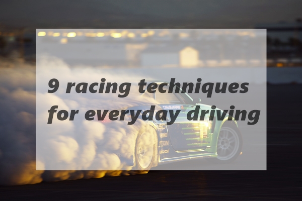 [Philkotse guide] 9 racing techniques for everyday driving