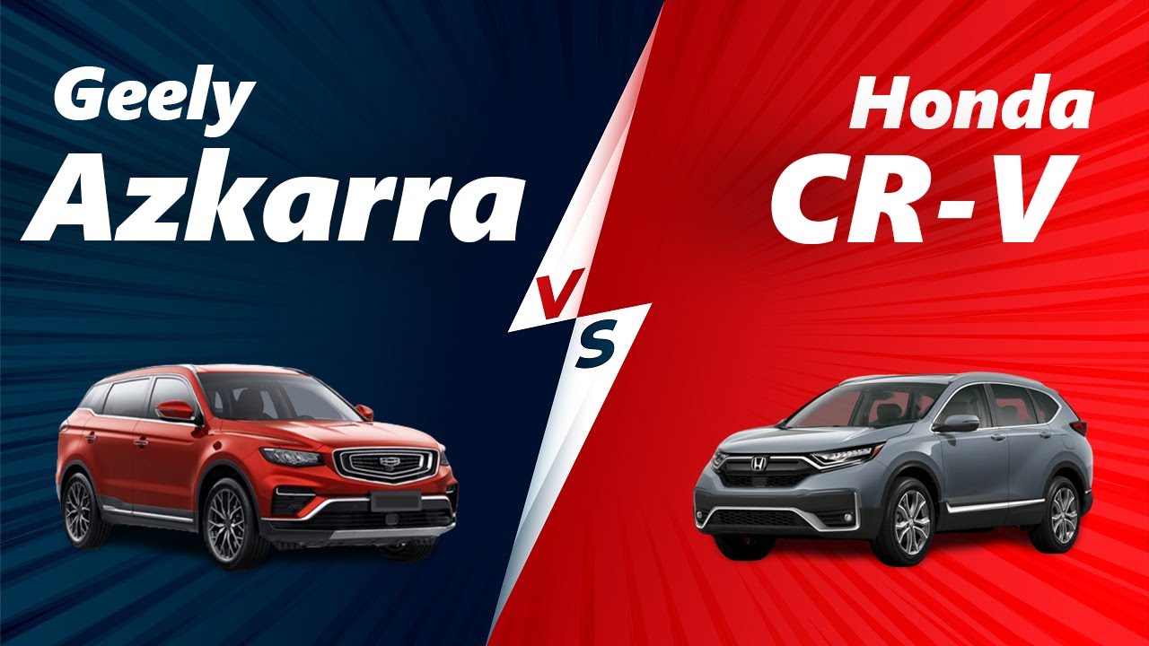 2020 Geely Azkarra vs Honda CR-V Specs Comparison