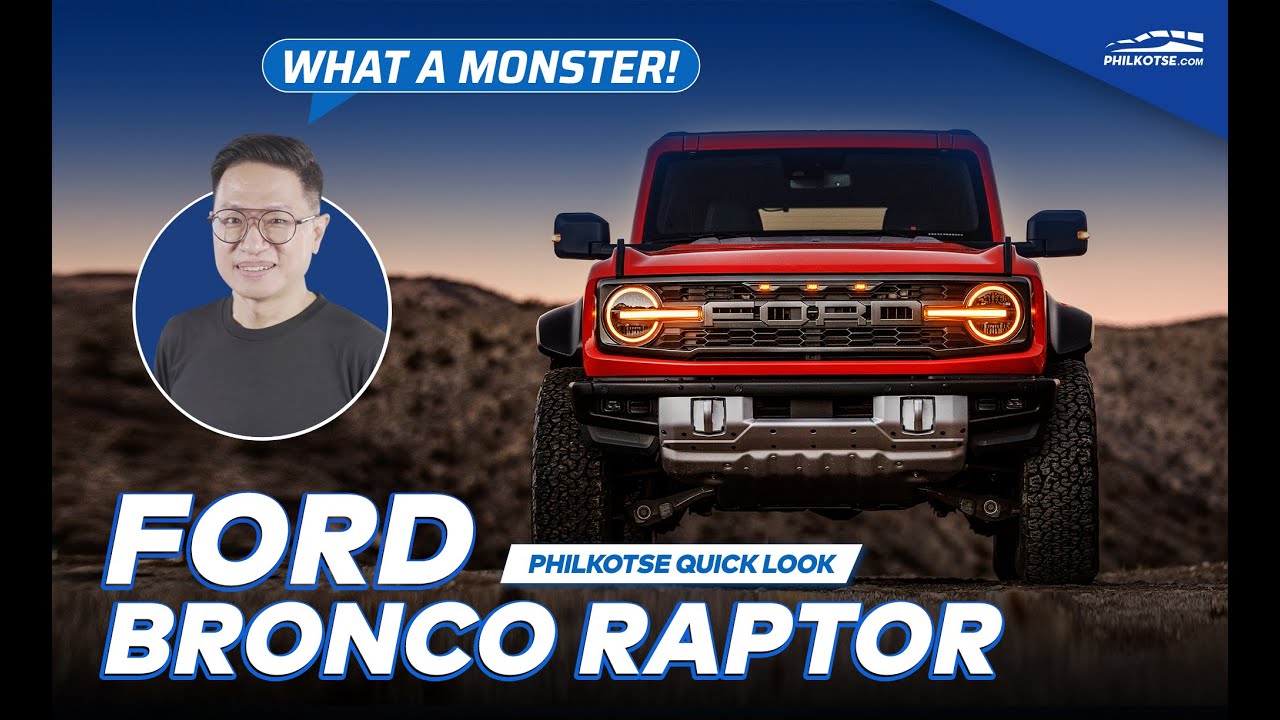 First-Ever Ford Bronco Raptor: What a Monster! - Philkotse Quick Look